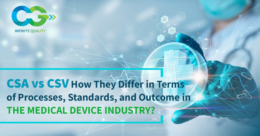 CSA vs. CSV: How They Differ in Terms of Processes, Standards, and Outcome? CSA vs. CSV: How They Differ in Terms of Processes, Standards, and Outcome?
